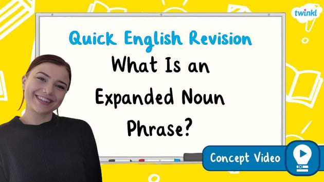 What Is an Expanded Noun Phrase? | KS2 English Concept Video