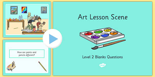 Art Lesson Scene Blanks Level 2 Questions PowerPoint