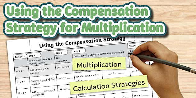 Using the Compensation Strategy for Multiplication