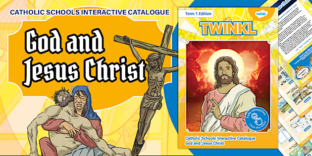 Catholic Schools Interactive Catalogue God and Jesus Christ