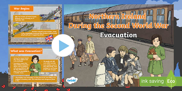Evacuation Second World War Northern Ireland Powerpoint