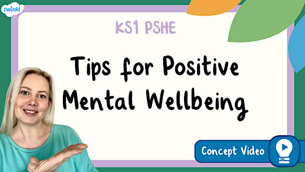 Tips for Positive Mental Wellbeing | KS1 PSHE Concept Video