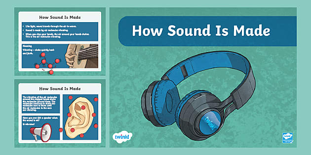 How Sound Is Made PowerPoint for 3rd-5th Grade - Twinkl