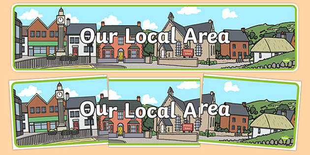 Our Local Area Display Banner (teacher made) - Twinkl Our Local Area Display Banner (teacher made) - Twinkl