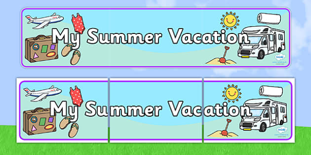FREE! - 👉 My Summer Vacation Display Banner - Twinkl