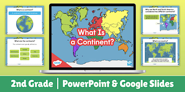 Second Grade What Is a Continent? PowerPoint & Google Slides