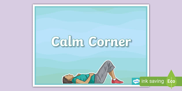 Calm Corner Display Poster (teacher made) - Twinkl Calm Corner Display Poster (teacher made) - Twinkl