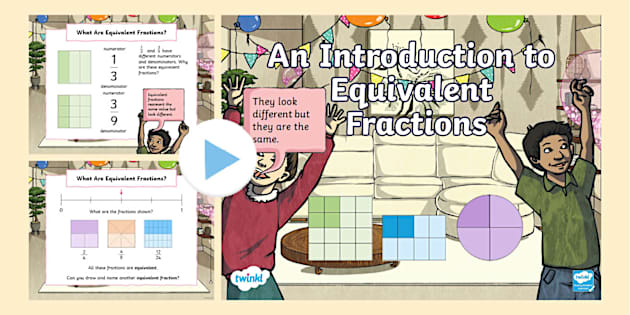 An Introduction to Equivalent Fractions PowerPoint - Twinkl