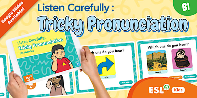ESL Listen Carefully: Tricky Pronunciation [Kids, A2]