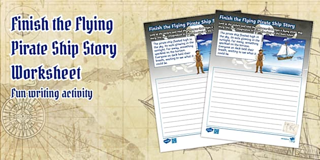 * NEW * Finish the Flying Pirate Ship Story Worksheet