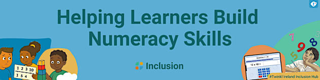 5 Ways the Twinkl Ireland Inclusion Hub Can Help You Overcome the Numeracy