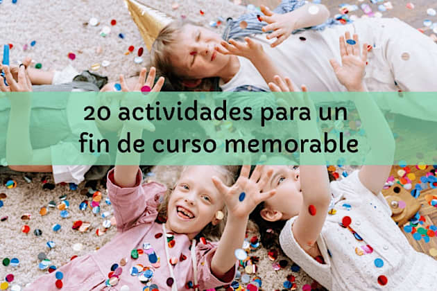 10 Actividades de Fin de curso para Preescolar y Primaria