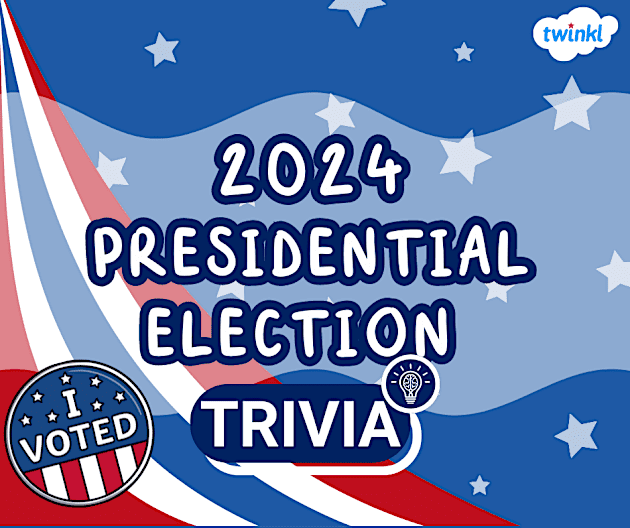 2024 Presidential Election Trivia Quiz for Kids - Twinkl