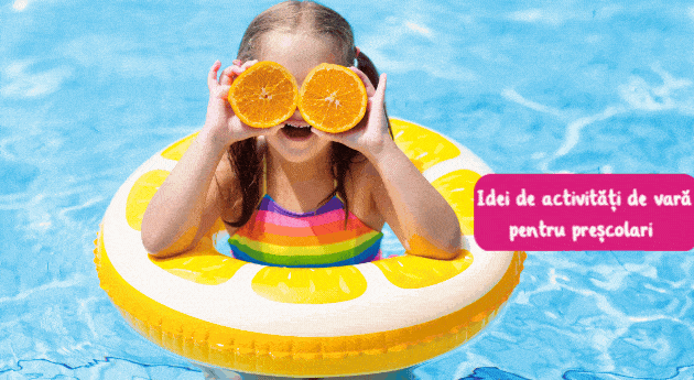 21 idei de activități distractive de vară pentru preșcolari