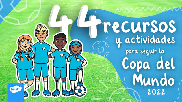 44 Recursos y Actividades para seguir la Copa del Mundo en la Escuela o el