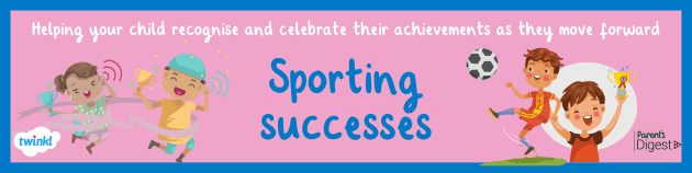 Helping your child recognise and celebrate their achievements as they move