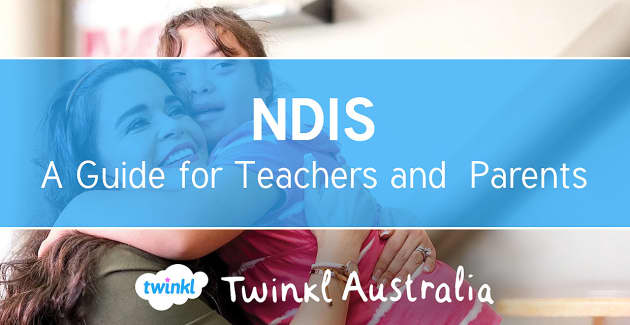 A Teacher's and Parent's Guide to the NDIS