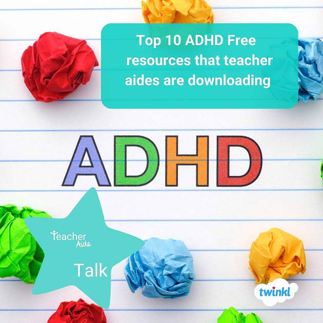 Top 10 Free ADHD Resources that Teacher Aides are Downloading