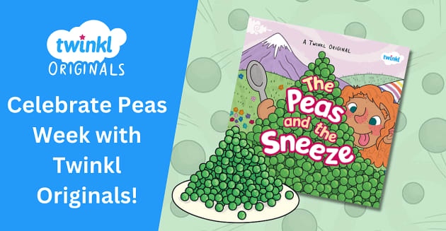 Celebrate Peas Week with Twinkl Originals! - Twinkl