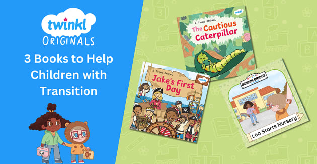 3 Books to Help Children with Transition - Twinkl