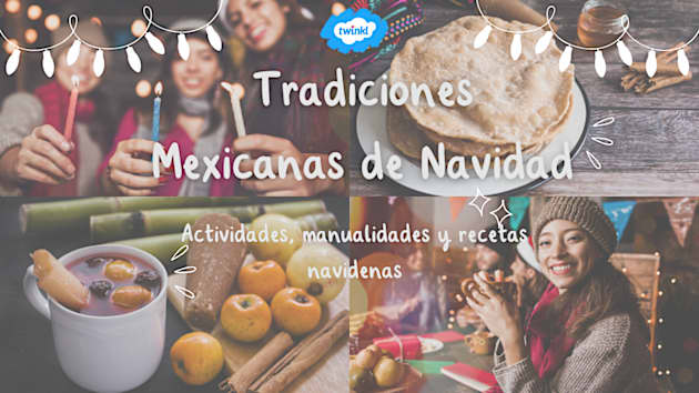 Tradiciones mexicanas de navidad: actividades, manualidades y recetas