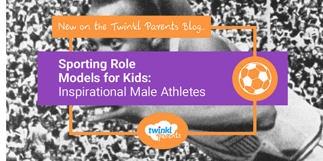 Sporting Role Models for Kids: Inspirational Male Athletes