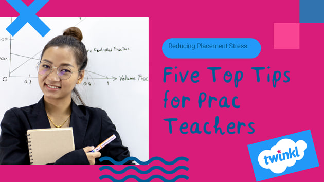 Five Top Tips For Prac Teachers - Twinkl