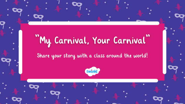 My Carnival, Your Carnival - Twinkl