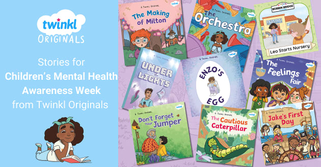 Stories for Children’s Mental Health Week from Twinkl Originals