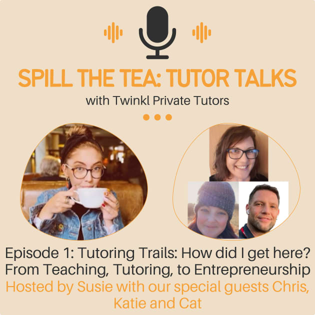 ? Spill The Tea: Tutor Talks ☕ Post Tea Reflections