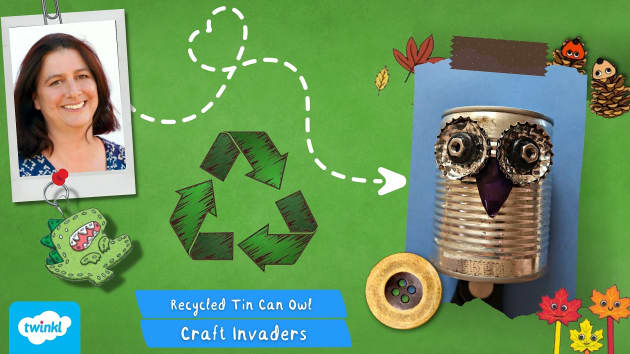 7+ Sustainable Home Crafts for Recycle Week 2021 - Twinkl