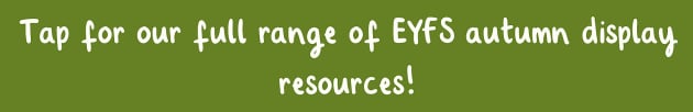 Early Years Autumn Display Ideas and Resources - Twinkl