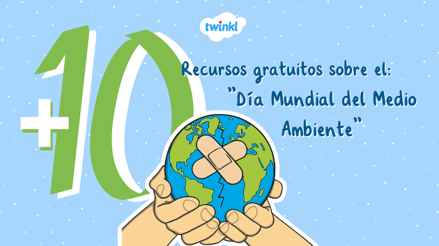+10 Recursos Gratuitos sobre el Día Mundial del Medio Ambiente +10 Recursos Gratuitos sobre el Día Mundial del Medio Ambiente