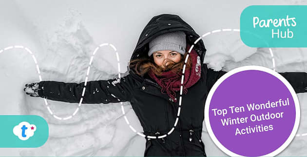Top Ten Wonderful Winter Outdoor Activities - Twinkl
