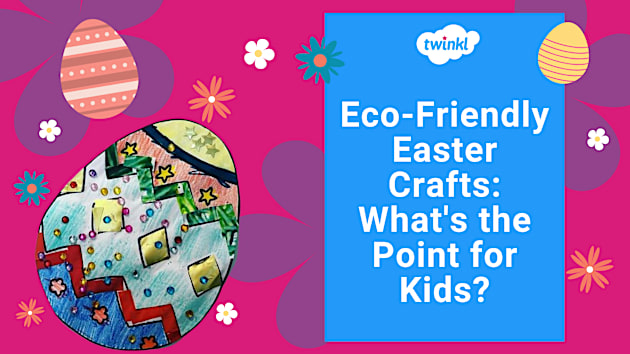 Eco-Friendly Easter Craft Ideas for Children - Twinkl