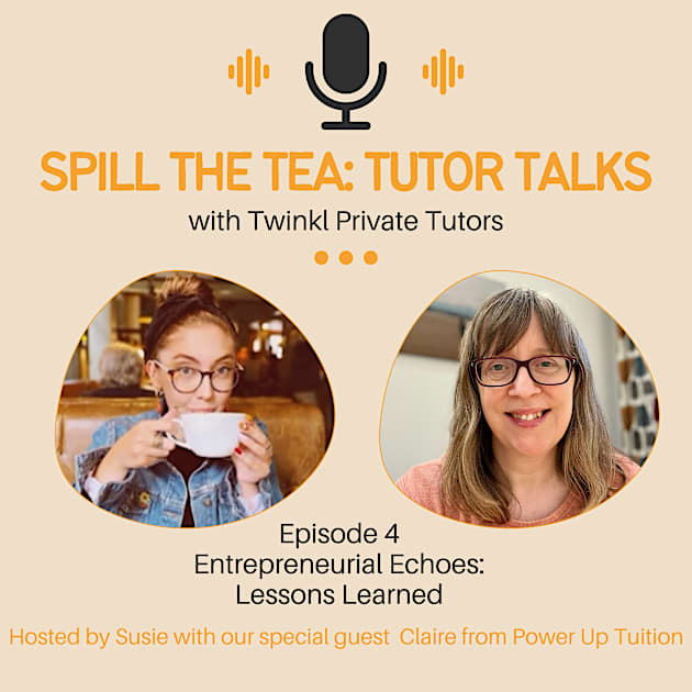 ? Spill The Tea: Tutor Talks ☕ Post Tea Reflections