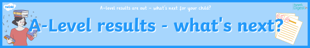 A-level results are out - what’s next for your child? - Twinkl Digest