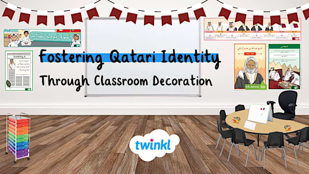 Fostering Qatari Identity Through Classroom Decoration