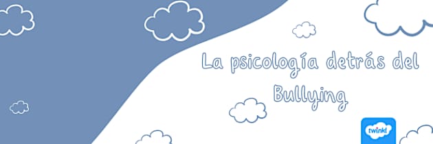 La psicología detrás del Bullying: ¿Qué hay detrás del bullying?