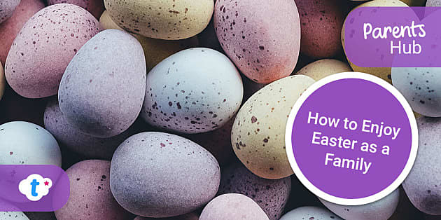 Twinkl Parents Wellbeing Newsletter - Wellbeing at Easter