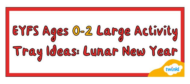 With Twinkl, I'm Prepared for Lunar New Year - Twinkl