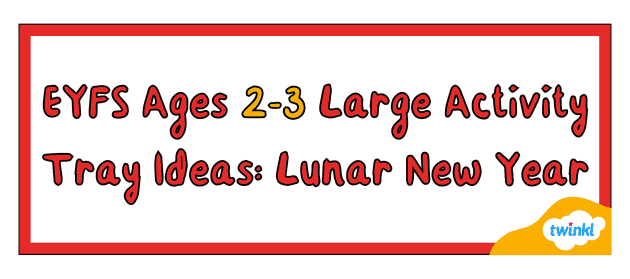 With Twinkl, I'm Prepared for Lunar New Year - Twinkl