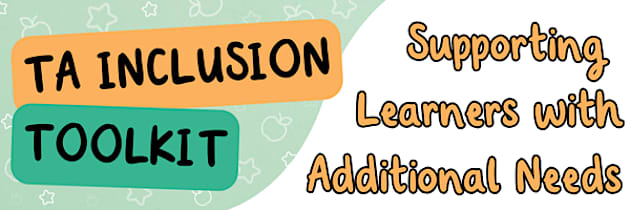 Teaching Assistant Inclusion Toolkit: Supporting Learners with Additional