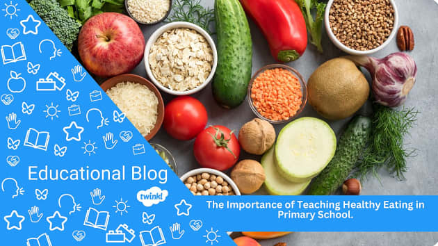 The Importance of Teaching Healthy Eating in Primary School.