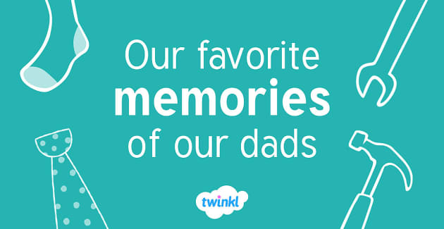 Our Favorite Memories of Our Dads for Father's Day