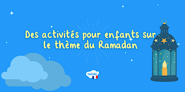 Des activités pour enfants pendant le Ramadan - Twinkl