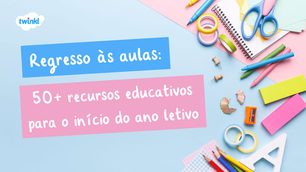 50+ recursos educativos para o regresso às aulas - Twinkl