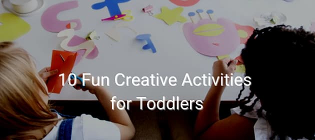 10 Fun Creative Activities for Toddlers