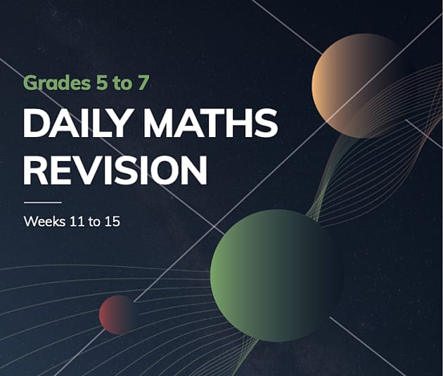 👉 Daily Maths Revision Booklet - Grade 5 to 7 (Weeks 1 to 10)