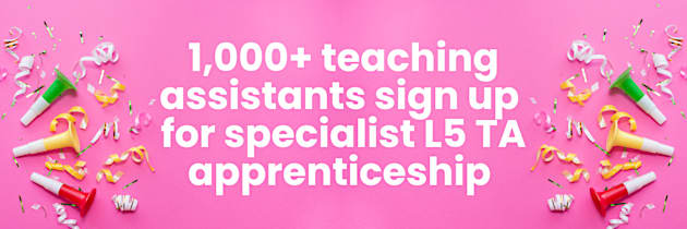 Specialist L5 teaching assistant apprenticeship hits 1,000 TA milestone